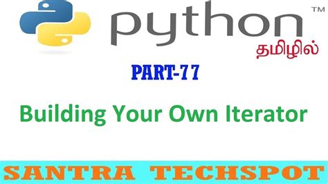 77 Building Your Own Iterator In Python Python Tutorial In Tamil Youtube