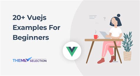20 Vuejs Examples For Beginners 2025 Themeselection