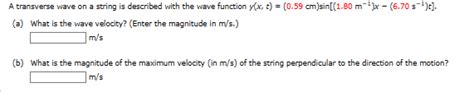 Solved A Wave Is Modeled By The Wave Function Y X T Chegg