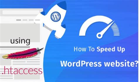 Boost Your WordPress Page Speed With Htaccess Optimization