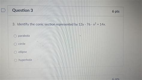 Solved Question 3 3 Identify The Conic Section Represented