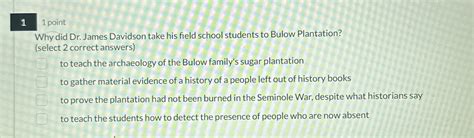 Solved 1 1 ﻿pointwhy Did Dr ﻿james Davidson Take His Field