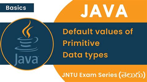 Jntu Java Exam Series Display Default Value Of All Primitive Data Type Of Java Telugu Java