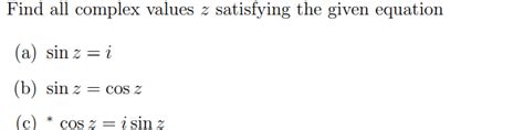 Find All Complex Values Z Satisfying The Given Chegg Com