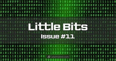 Little Bits Issue 11 Adamsdesk