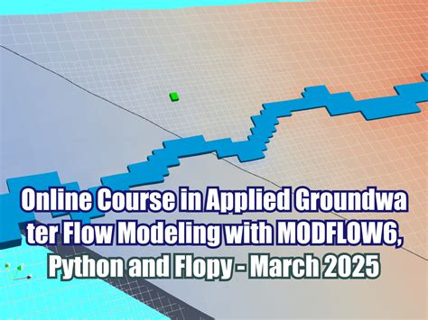Online Course Applied Groundwater Flow Modeling With Modflow6 Python