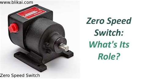 Zero Speed Switch Whats Its Role Iotbyhvm