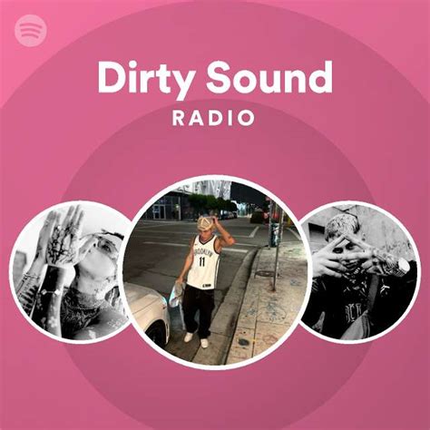 Dirty Sound Radio Playlist By Spotify Spotify