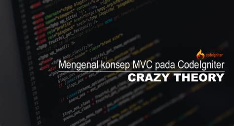 Mengenal Konsep Mvc Pada Codeigniter