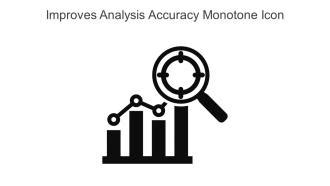 Improves Analysis Accuracy Monotone Icon In Powerpoint Pptx Png And Editable Eps Format PPT Example