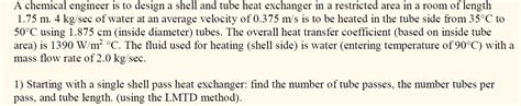Solved A Chemical Engineer Is To Design A Shell And Tube Chegg