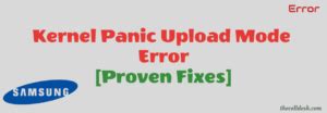 Samsung Kernel Panic Upload Mode Error How To Fix