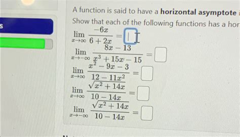 Solved A Function Is Said To Have A Horizontal Asymptote