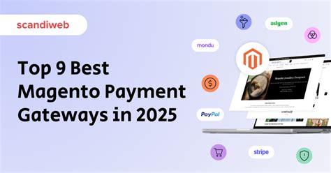 Top 9 Best Magento Payment Gateways For Your Online Store In 2025 Top 9 Best Magento Payment Gateways For Your Online Store In 2025