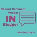How To Put Recent Comment Widget In Blogger Nano Tech