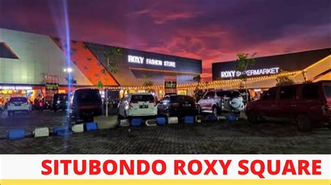 Roxy Square Situbondo Lebih Bagus Mana Sama Yang Di Jember Ya