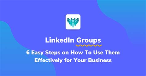 Steps On How To Use LinkedIn Groups For Your Business