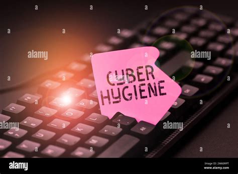 Sign Displaying Cyber Hygiene Internet Concept Steps That Computer Users Take To Improve Their