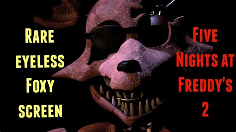 Rare Eyeless Foxy Death Screen Five Nights At Freddys 2 Youtube