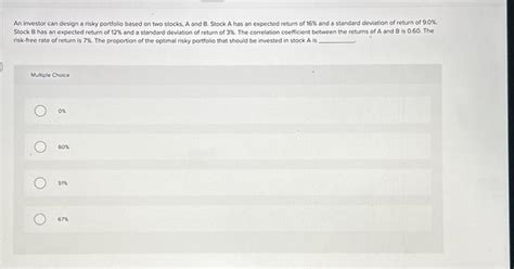 Solved An Investor Can Design A Risky Portfolio Based On Two