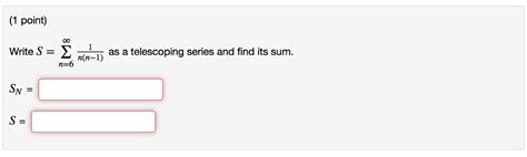 Solved 1 Point Write S Σ Nn 1 As A Telescoping Series