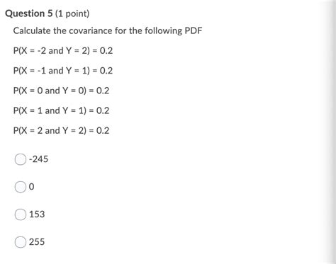Solved Question Point Calculate The Covariance For The Chegg