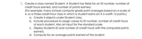 Solved 1 Create A Class Named Student A Student Has Fields