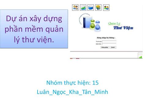 PPT Dự án xây dựng phần mềm quản lý thư viện PowerPoint Presentation ID