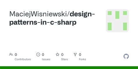 Github Maciejwisniewski Design Patterns In C Sharp