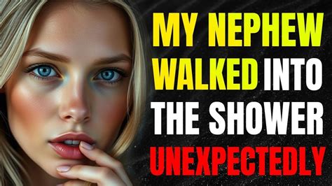 My Nephew Unexpectedly Walked In While I Was In The Shower 😳 Youtube