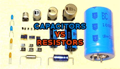 Capacitor Vs Resistor Whats The Differences