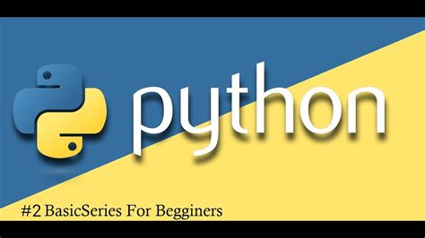 Pythonbasic Series Ep 2 Youtube