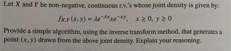 solved let x and y be non negative continuous r v s whose