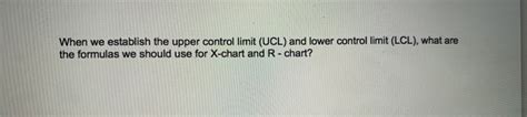 Solved When We Establish The Upper Control Limit UCL And Chegg