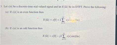 Solved Let X N ﻿be A Discrete Time Real Valued Signal And
