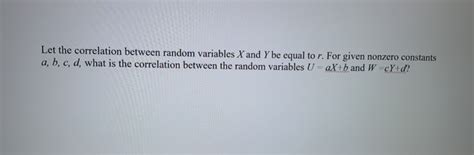 Solved Let The Correlation Between Random Variables X And Y