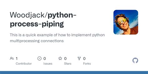 Github Woodjack Python Process Piping This Is A Quick Example Of How To Implement Python