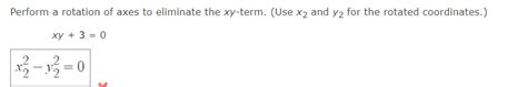Solved Perform A Rotation Of Axes To Eliminate The Xy Term