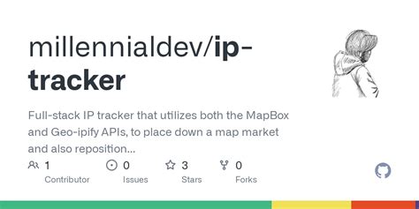 github millennialdev ip tracker full stack ip tracker that utilizes both the mapbox and geo