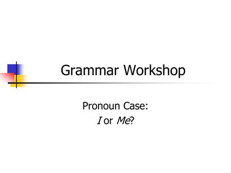PPT Grammar Workshop PowerPoint Presentation Free Download ID