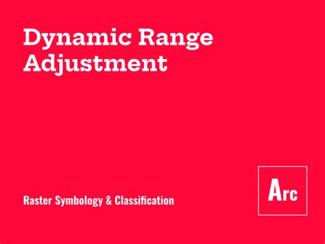 Dynamic Range Adjustment For Symbolizing Rasters — Mapping 101
