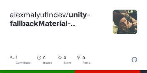 Github Alexmalyutindevunity Fallbackmaterial Filltering Bug
