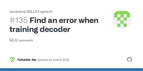 Find An Error When Training Decoder · Issue 135 · Lucidrainsdalle2 Pytorch · Github