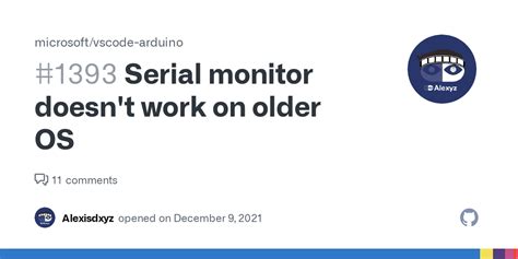 serial monitor doesn t work on older os · issue 1393 · microsoft vscode arduino · github