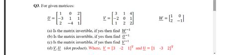 Solved Q3 For Given Matrices 1 0 2 1 3 1 1 2 4 1 3 1 4 V