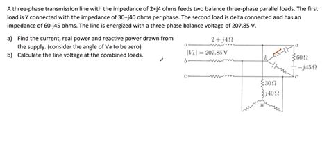 solved a three phase transmission line with the impedance of 2 j4 ohms