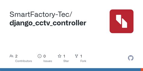 Github Smartfactory Tecdjangocctvcontroller