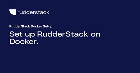 Rudderstack Docker Setup Rudderstack Docs