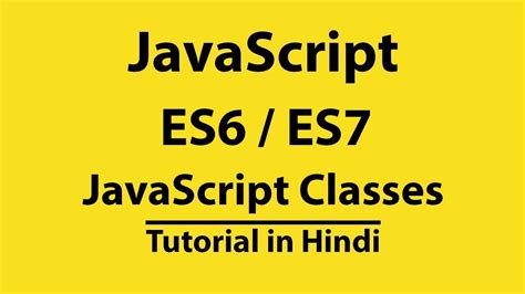 Javascript Classes Es6 Es7 Esnext Tutorial In Hindi Youtube