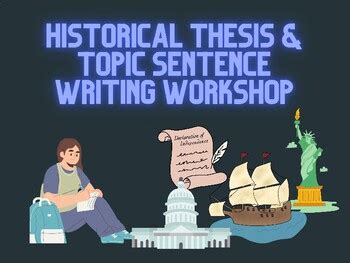 Historical Thesis Writing Workshop By Historians In Training TPT